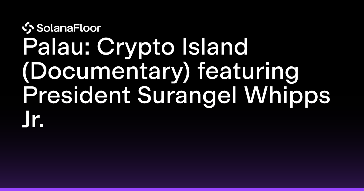 Palau: Crypto Island (Documentary) featuring President Surangel Whipps Jr.